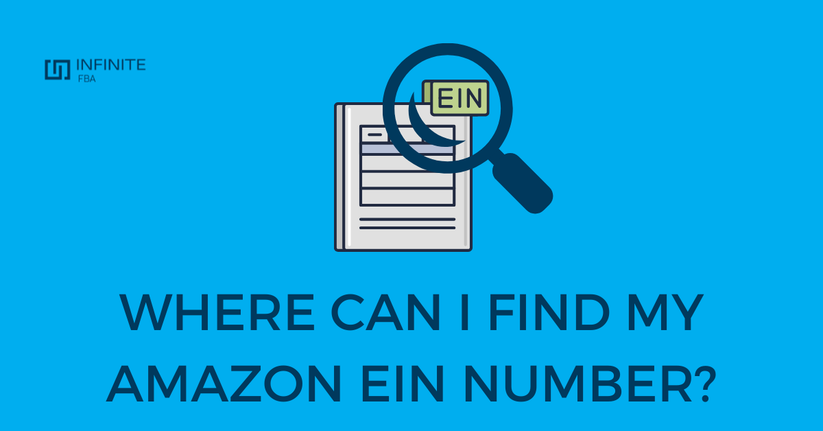Amazon EIN Number Explained & Where to Find It - Infinite FBA