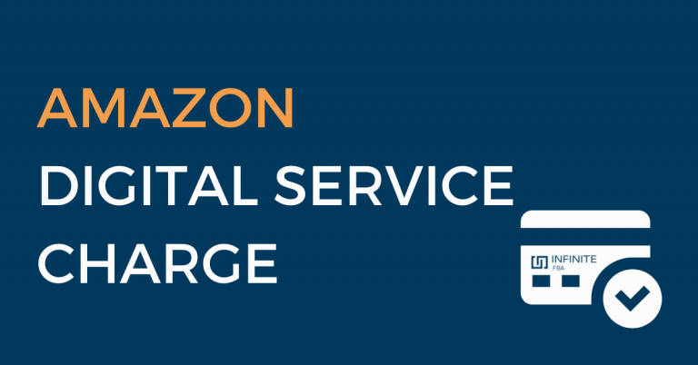 What Is Amazon Digital Service Charge? - Infinite FBA