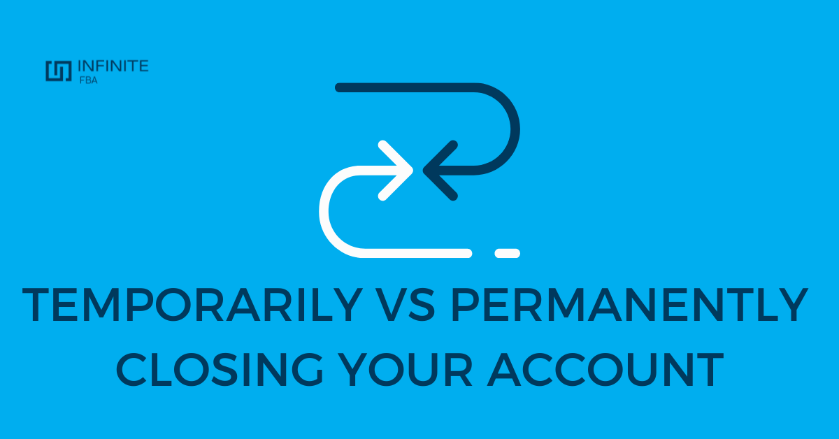 How to Cancel Your Amazon Seller Account - Infinite FBA