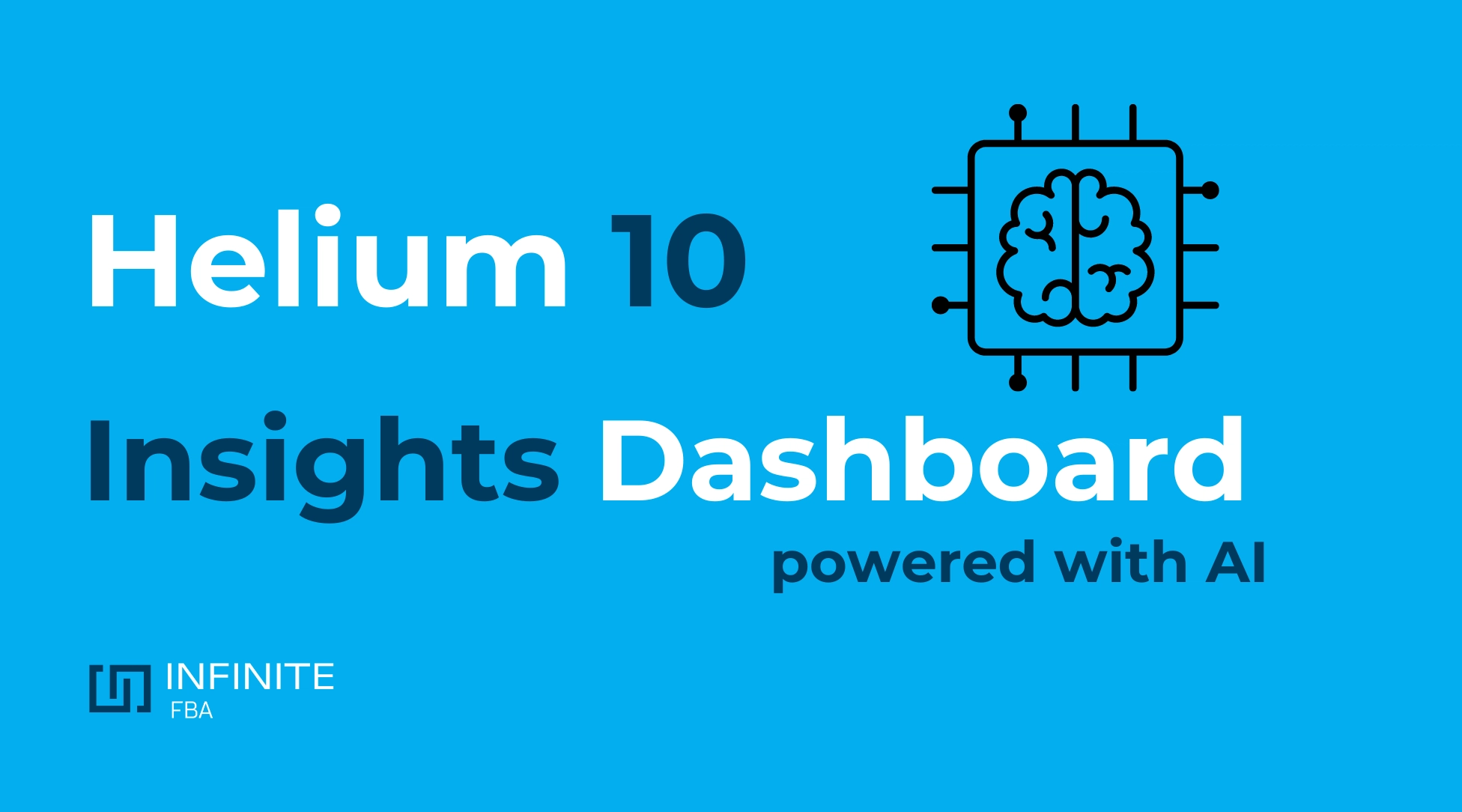 The Helium 10 Insights Dashboard: Powered with AI - Infinite FBA