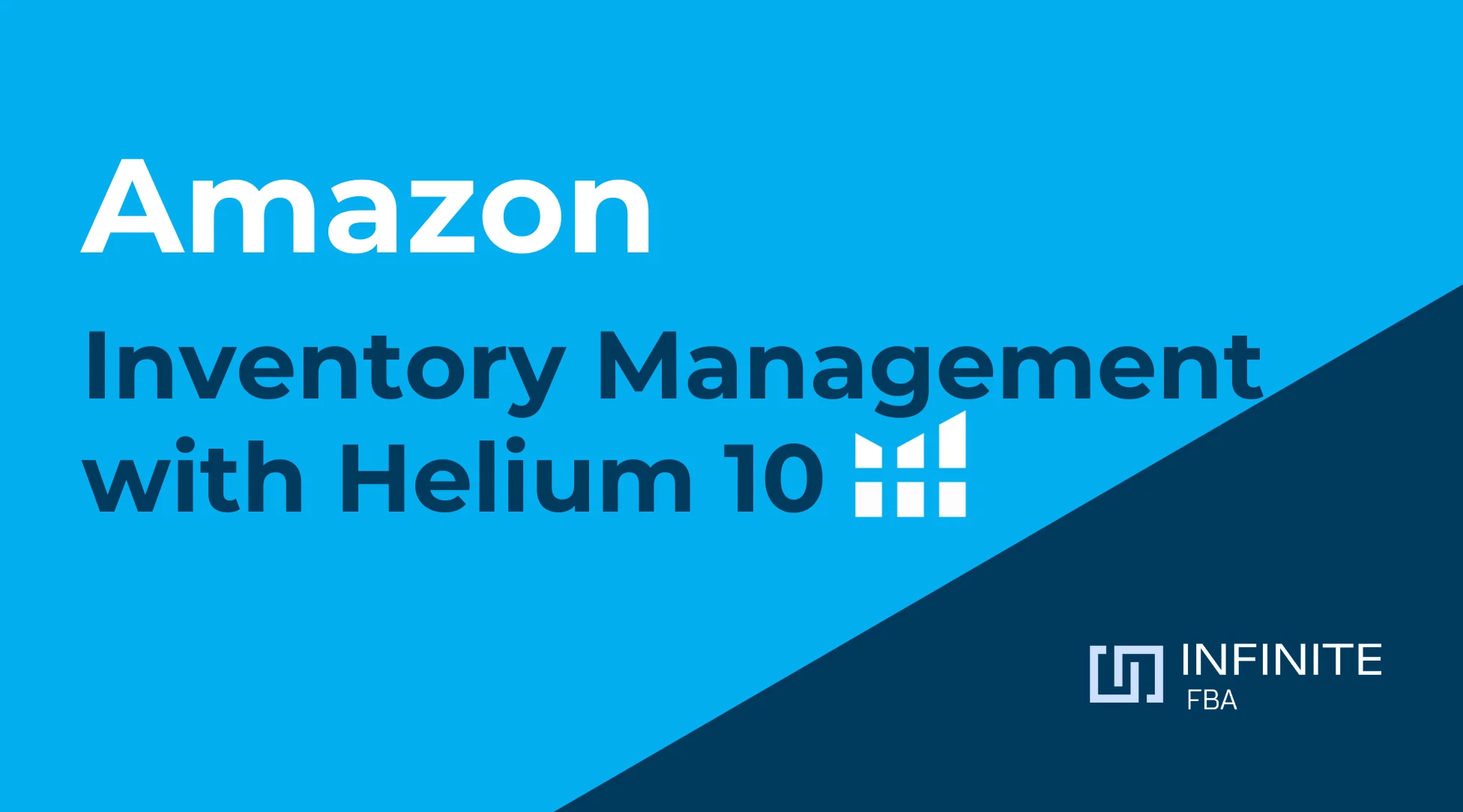 How to Manage Amazon Inventory with Helium 10 - Infinite FBA